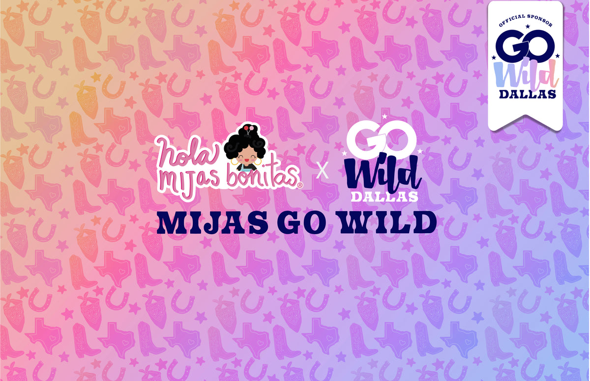 HMB x GO WILD DALLAS – Hola Mijas Bonitas